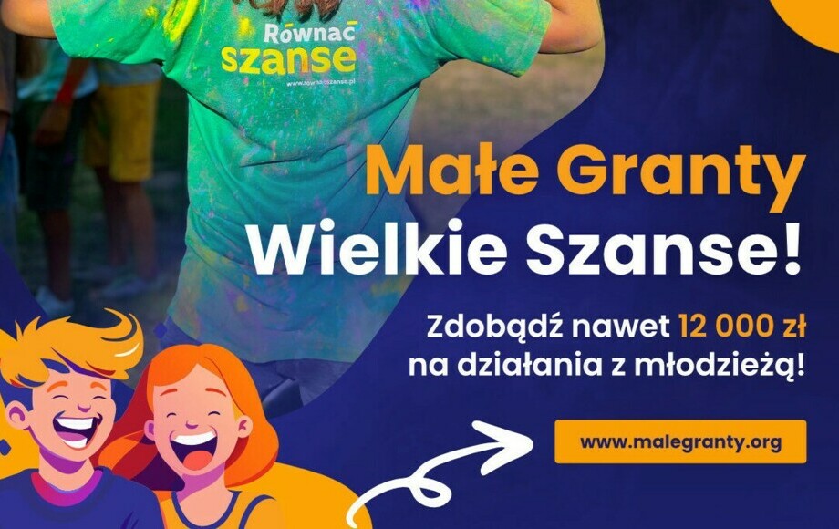Granty na projekty dla młodzieży z małych miejscowości „Równać szanse ...